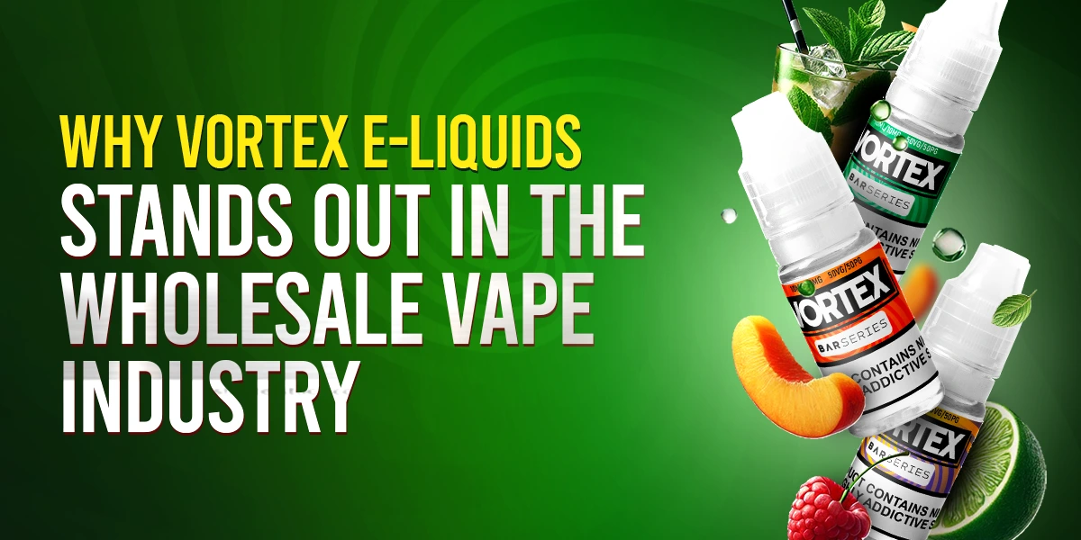 Vortex E-Liquids Stands Out: Leading the Wholesale Vape Industry